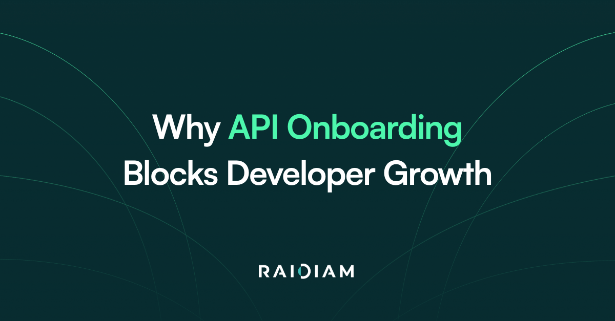 Why API Onboarding Blocks Developer Growth | Raidiam